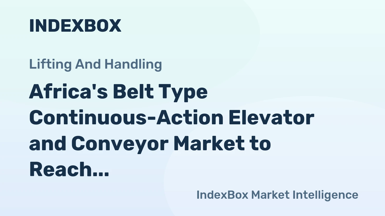 Africa's Belt Type Continuous-Action Elevator and Conveyor Market to Reach 61K Units and $369M by 2035
