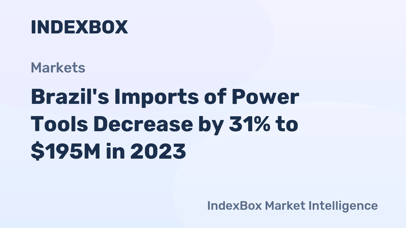 Brazil's Imports of Power Tools Decrease by 31% to $195M in 2023