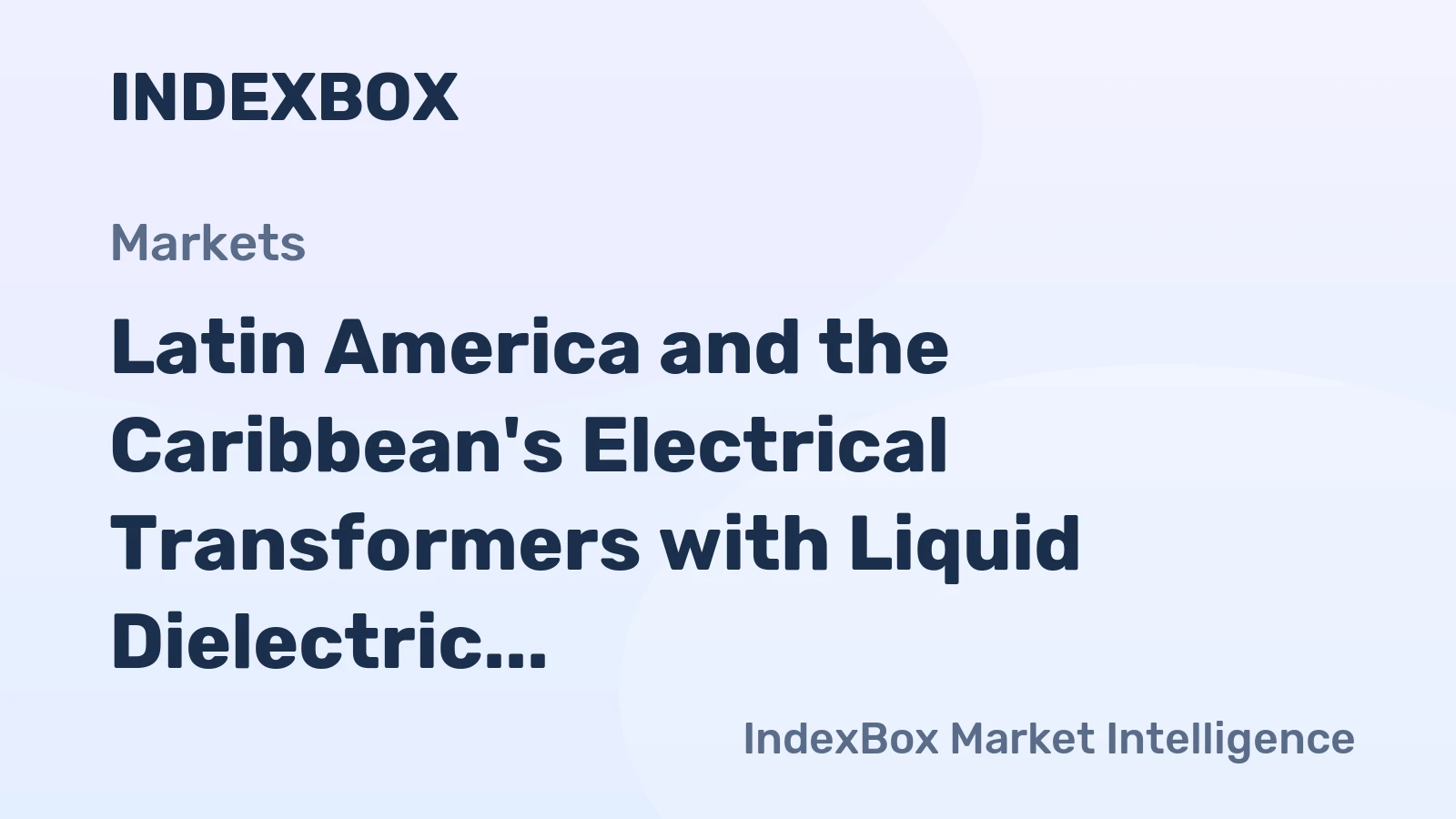 Latin America and the Caribbean's Electrical Transformers with Liquid Dielectric Market to Grow at +1.4% CAGR from 2024 to 2035