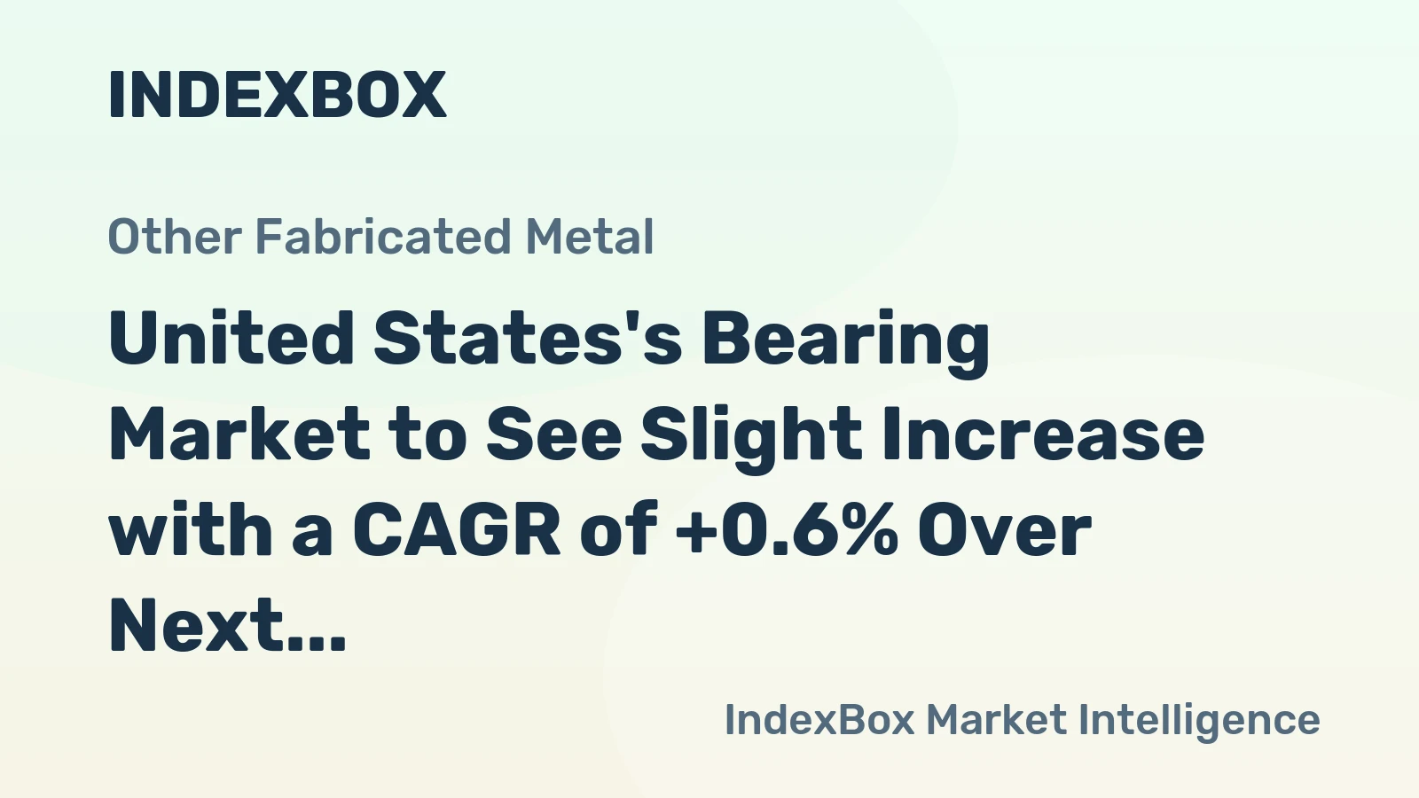 United States's Bearing Market to See Slight Increase with a CAGR of +0.6% Over Next Decade