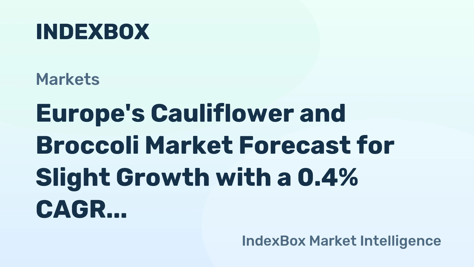 Europe's Cauliflower and Broccoli Market Forecast for Slight Growth with a 0.4% CAGR