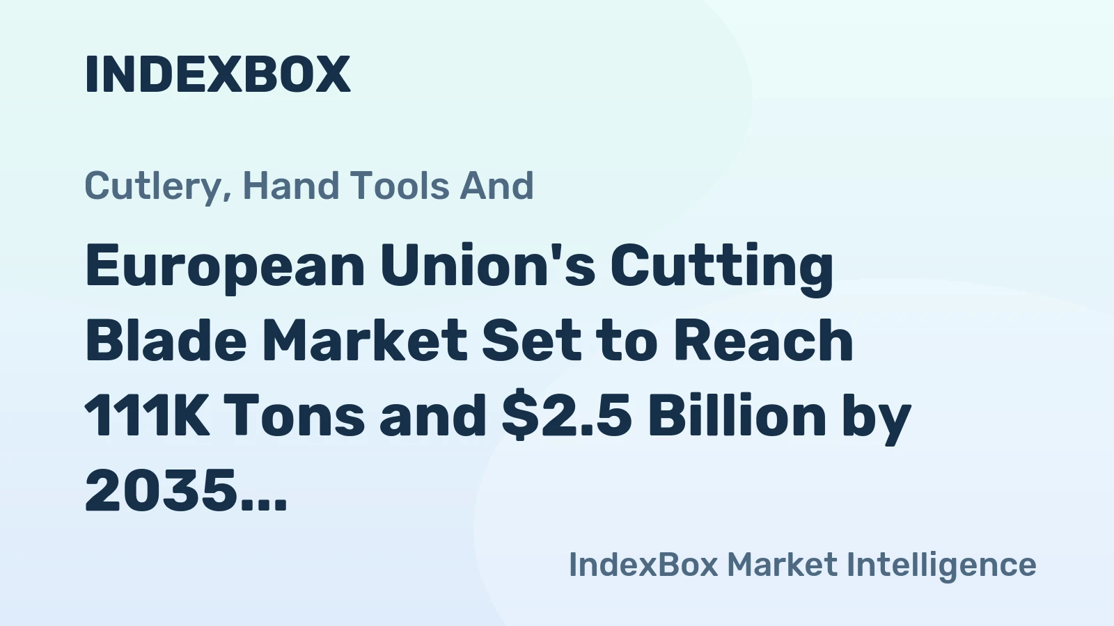 European Union's Cutting Blade Market Set to Reach 111K Tons and $2.5 Billion by 2035