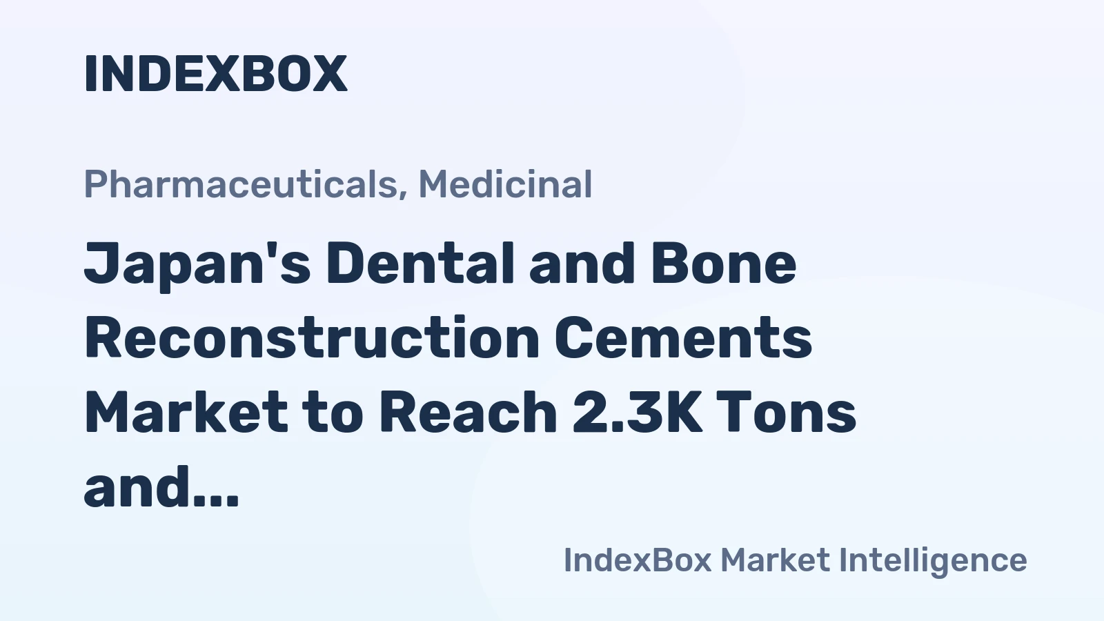 Japan's Dental and Bone Reconstruction Cements Market to Reach 2.3K Tons and $539M by 2035