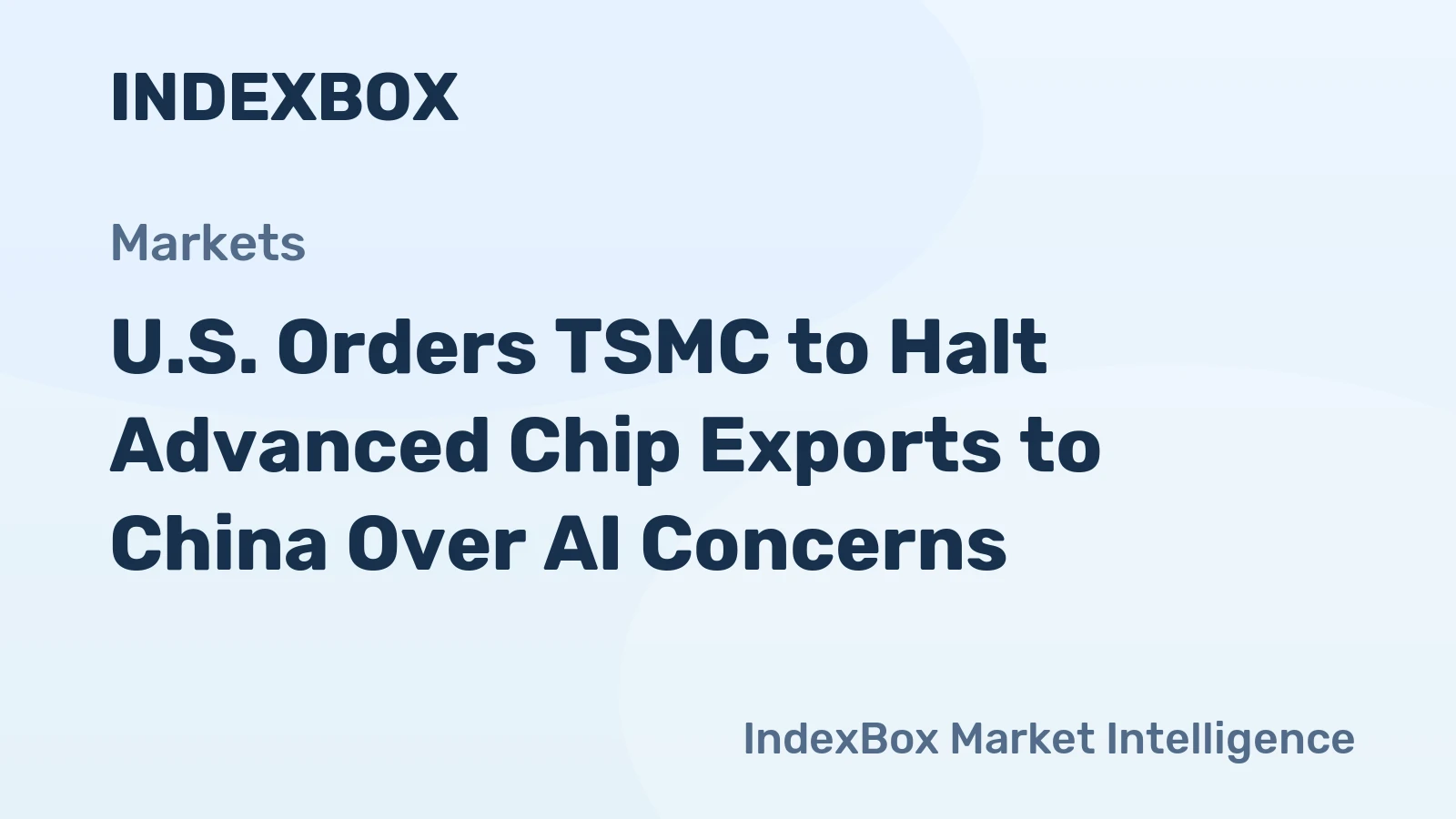 U.S. Orders TSMC to Halt Advanced Chip Exports to China Over AI Concerns