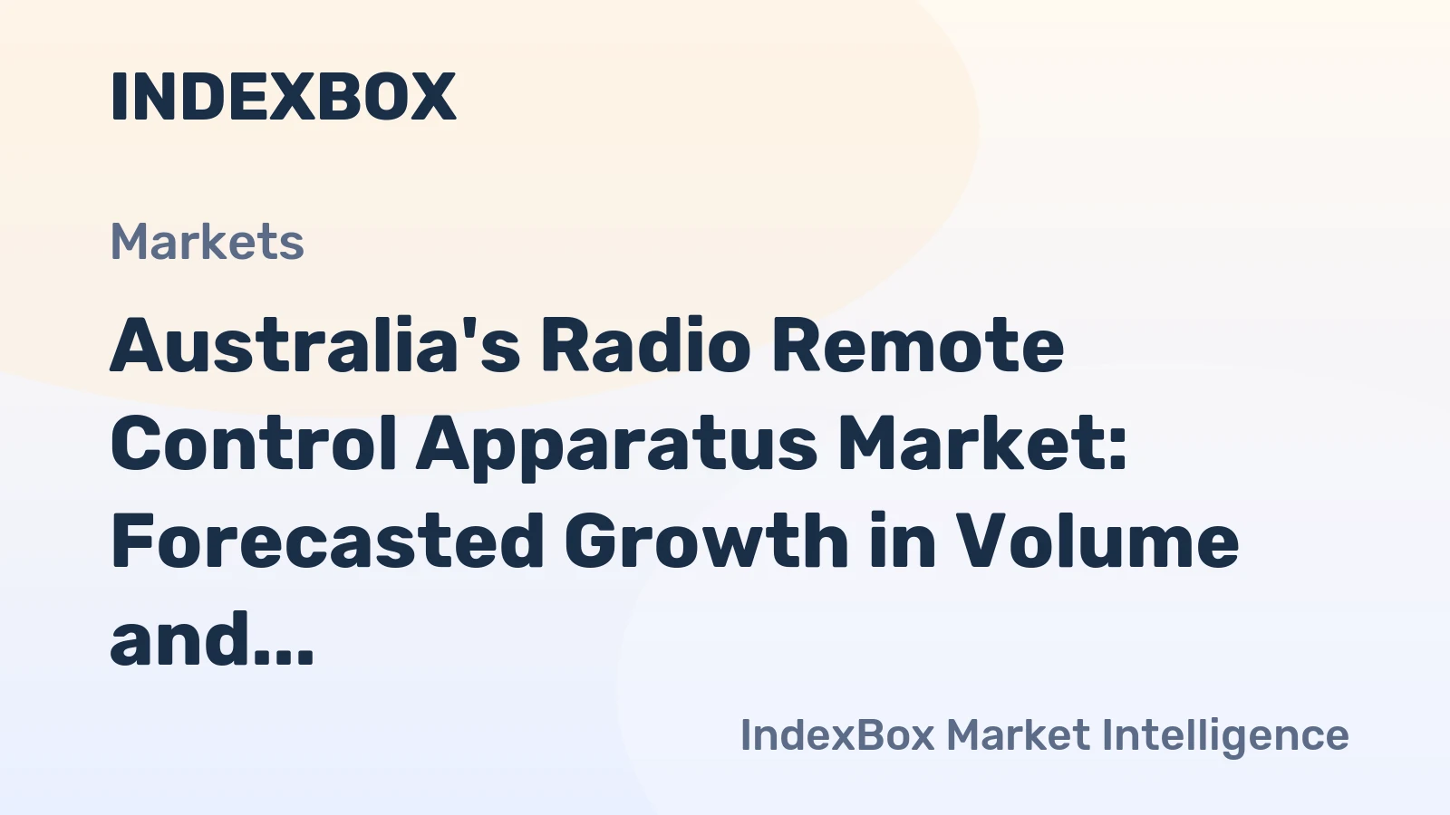 Australia's Radio Remote Control Apparatus Market: Forecasted Growth in Volume and Value