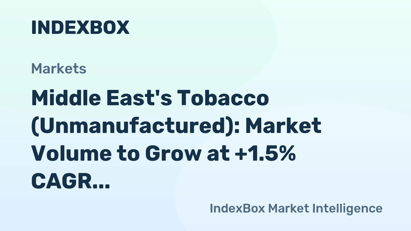 Middle East's Tobacco (Unmanufactured): Market Volume to Grow at +1.5% CAGR through 2035