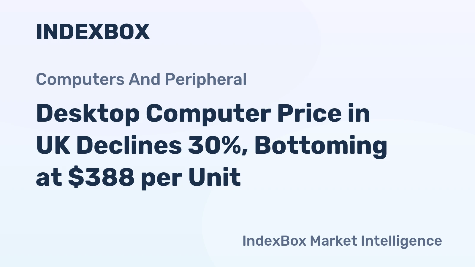Desktop Computer Price in UK Declines 30%, Bottoming at $388 per Unit