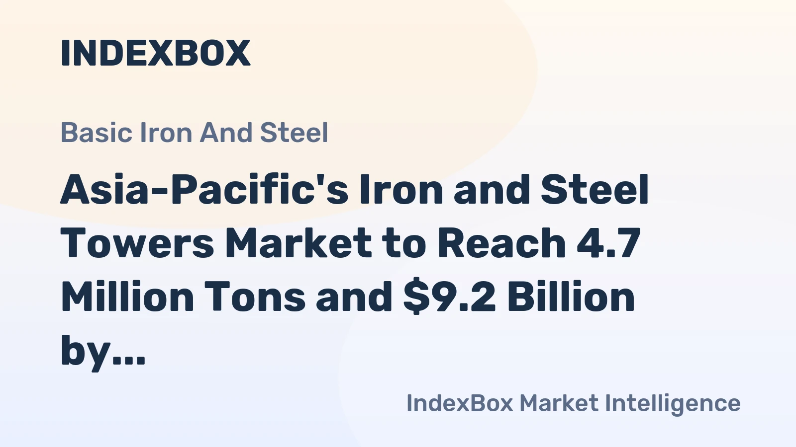 Asia-Pacific's Iron and Steel Towers Market to Reach 4.7 Million Tons and $9.2 Billion by 2035