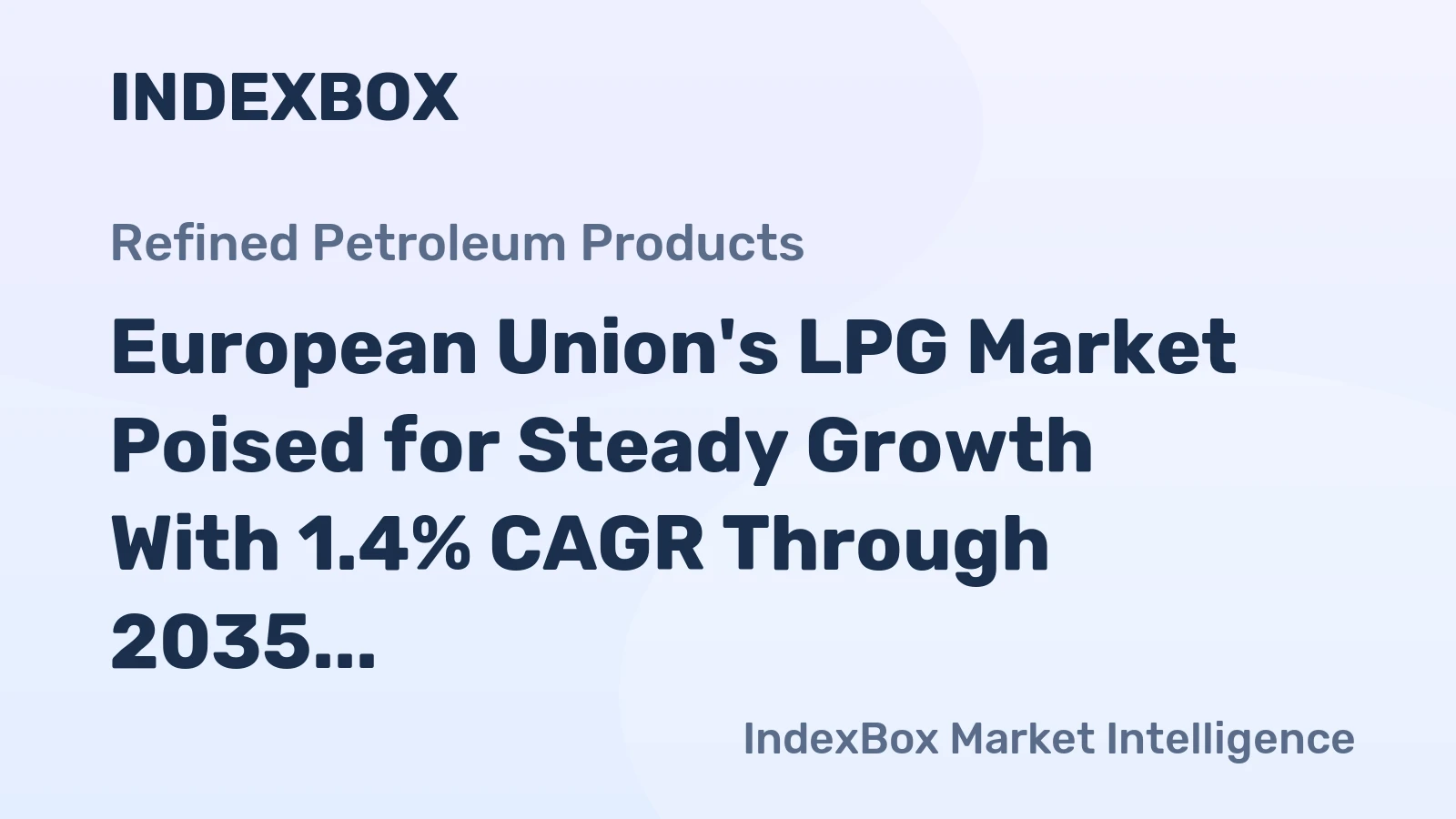 European Union's LPG Market Poised for Steady Growth With 1.4% CAGR Through 2035