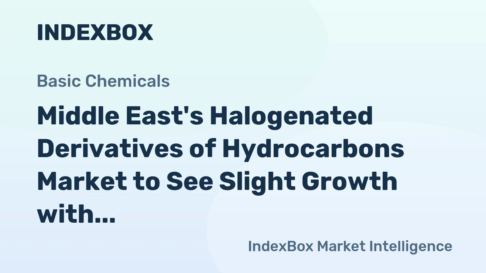 Middle East's Halogenated Derivatives of Hydrocarbons Market to See Slight Growth with +0.2% CAGR