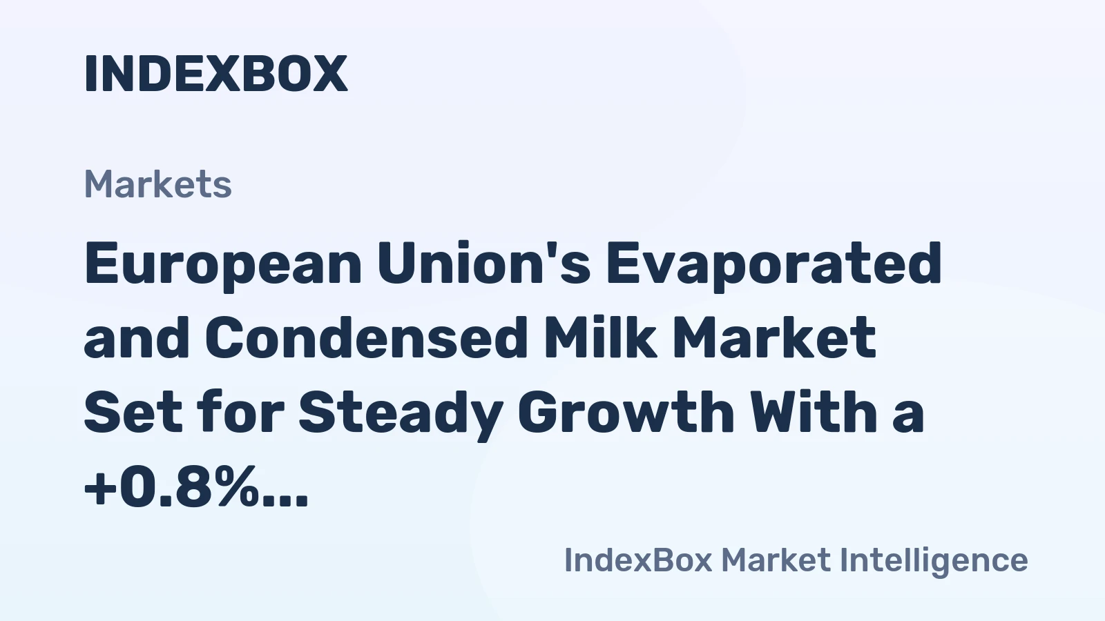 European Union's Evaporated and Condensed Milk Market Set for Steady Growth With a +0.8% Volume CAGR Through 2035