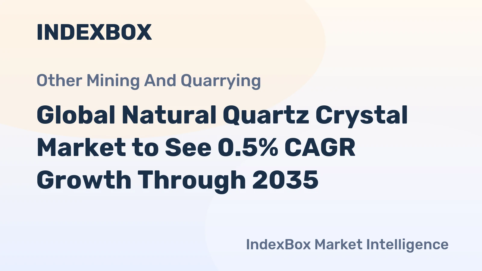 Global Natural Quartz Crystal Market to See 0.5% CAGR Growth Through 2035