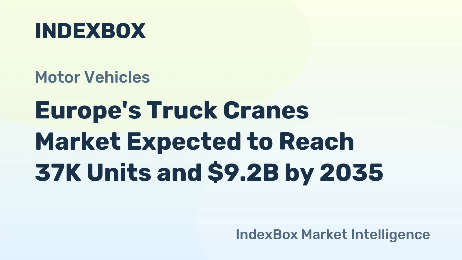 Europe's Truck Cranes Market Expected to Reach 37K Units and $9.2B by 2035
