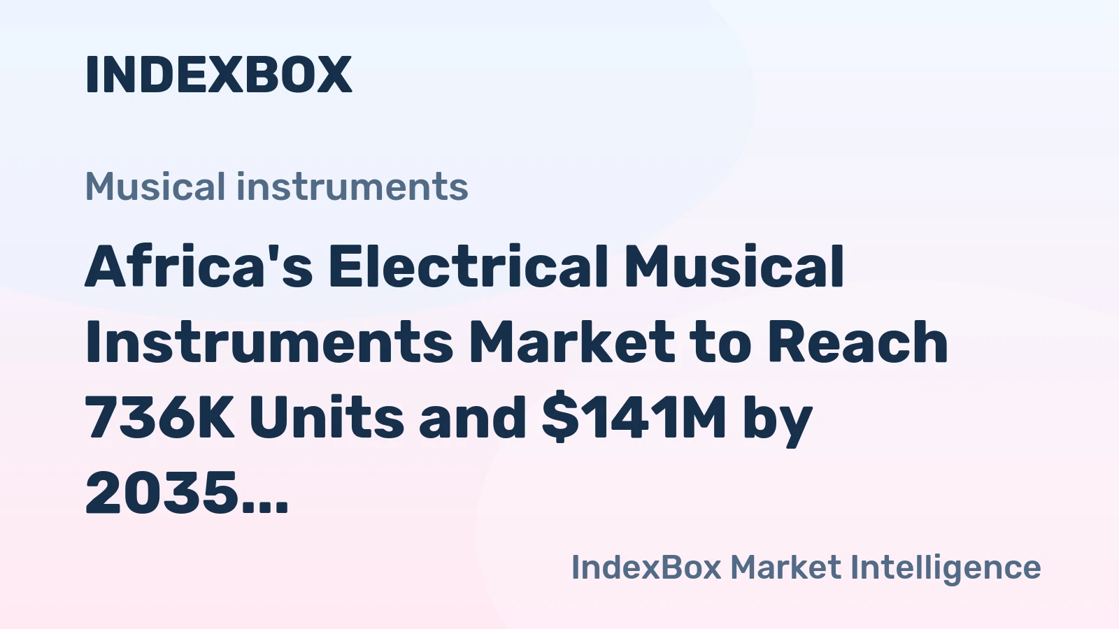 Africa's Electrical Musical Instruments Market to Reach 736K Units and $141M by 2035