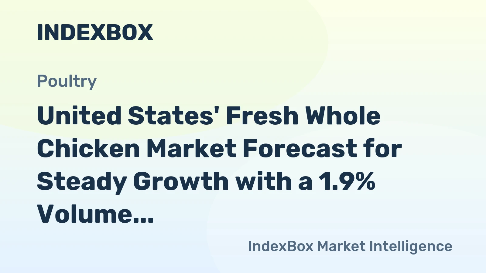 United States' Fresh Whole Chicken Market Forecast for Steady Growth with a 1.9% Volume CAGR