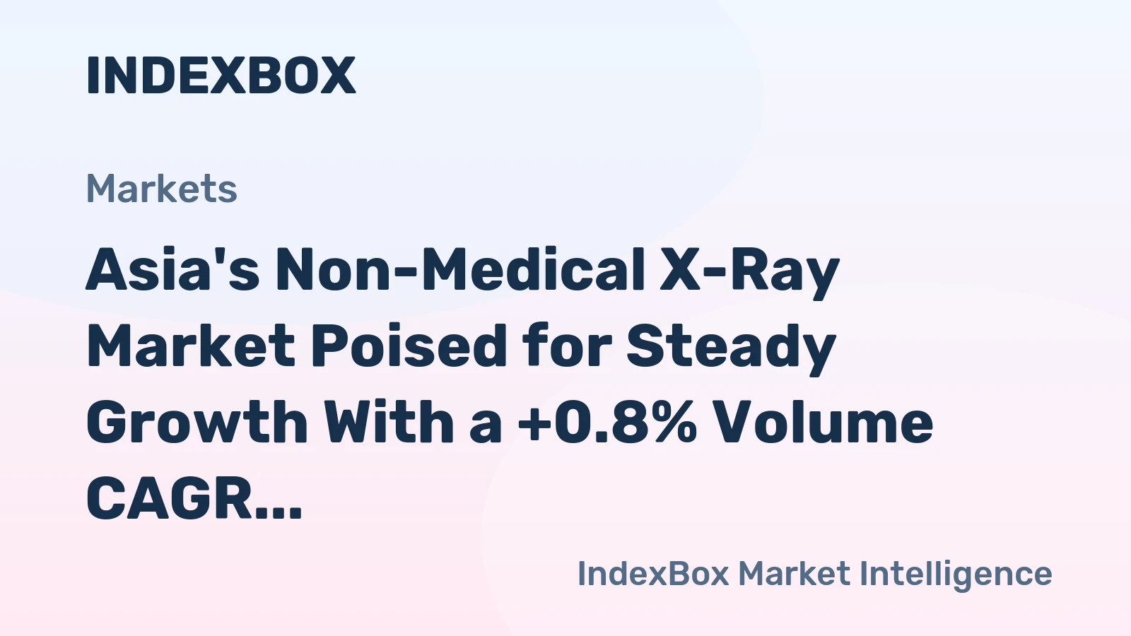Asia's Non-Medical X-Ray Market Poised for Steady Growth With a +0.8% Volume CAGR Through 2035