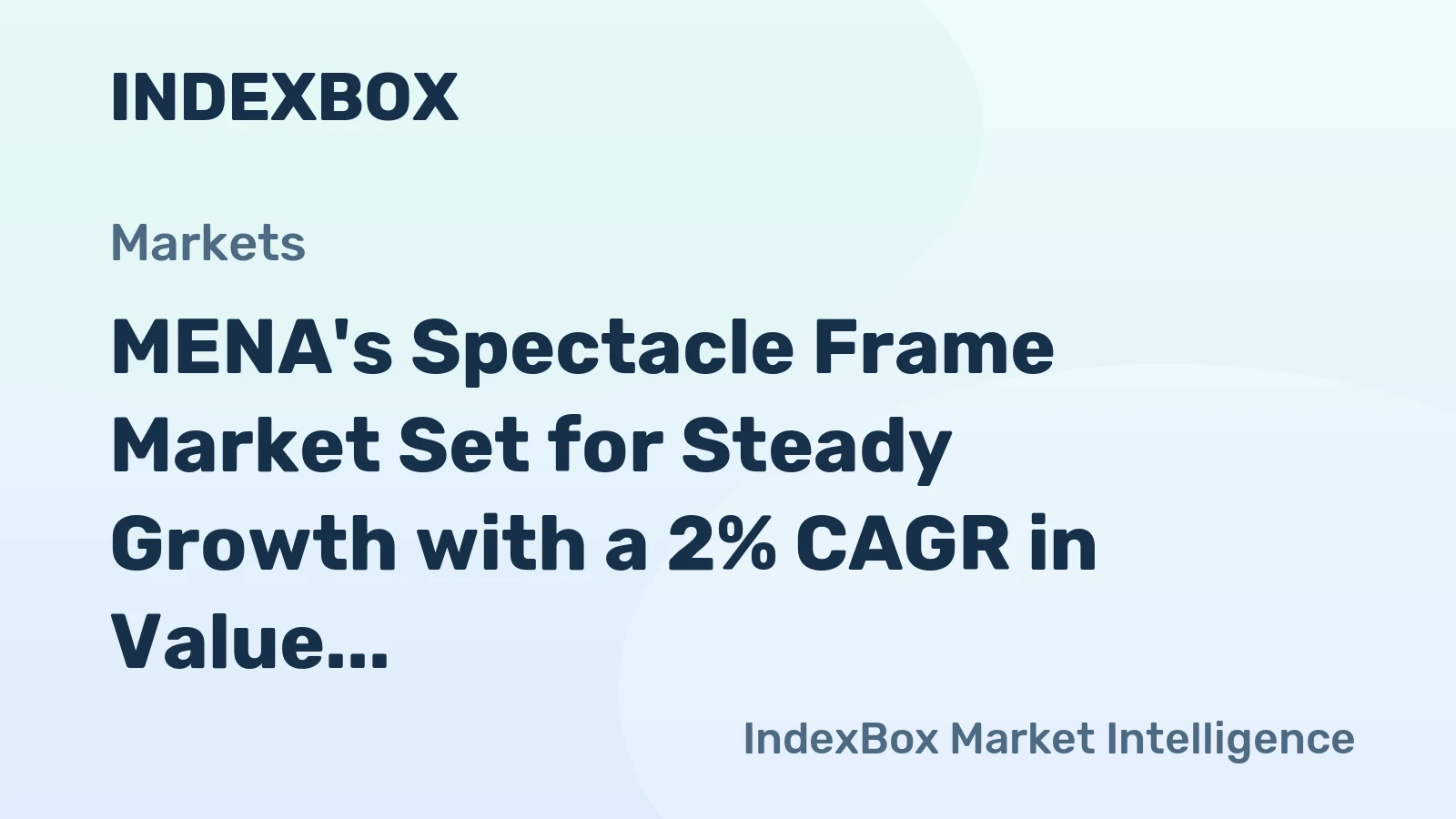 MENA's Spectacle Frame Market Set for Steady Growth with a 2% CAGR in Value Through 2035