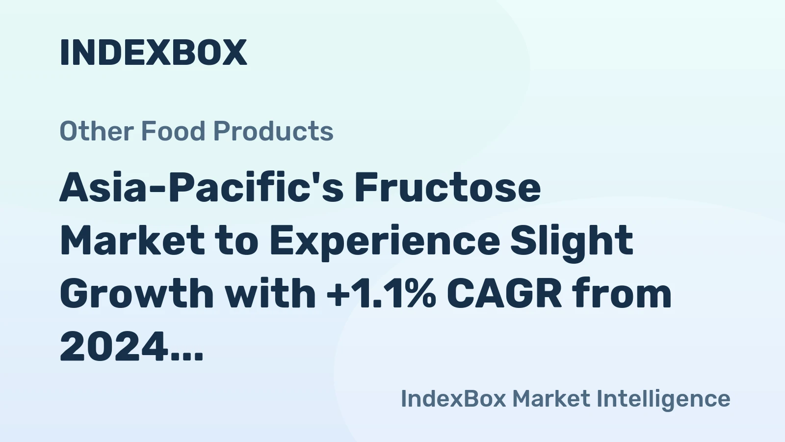Asia-Pacific's Fructose Market to Experience Slight Growth with +1.1% CAGR from 2024 to 2035