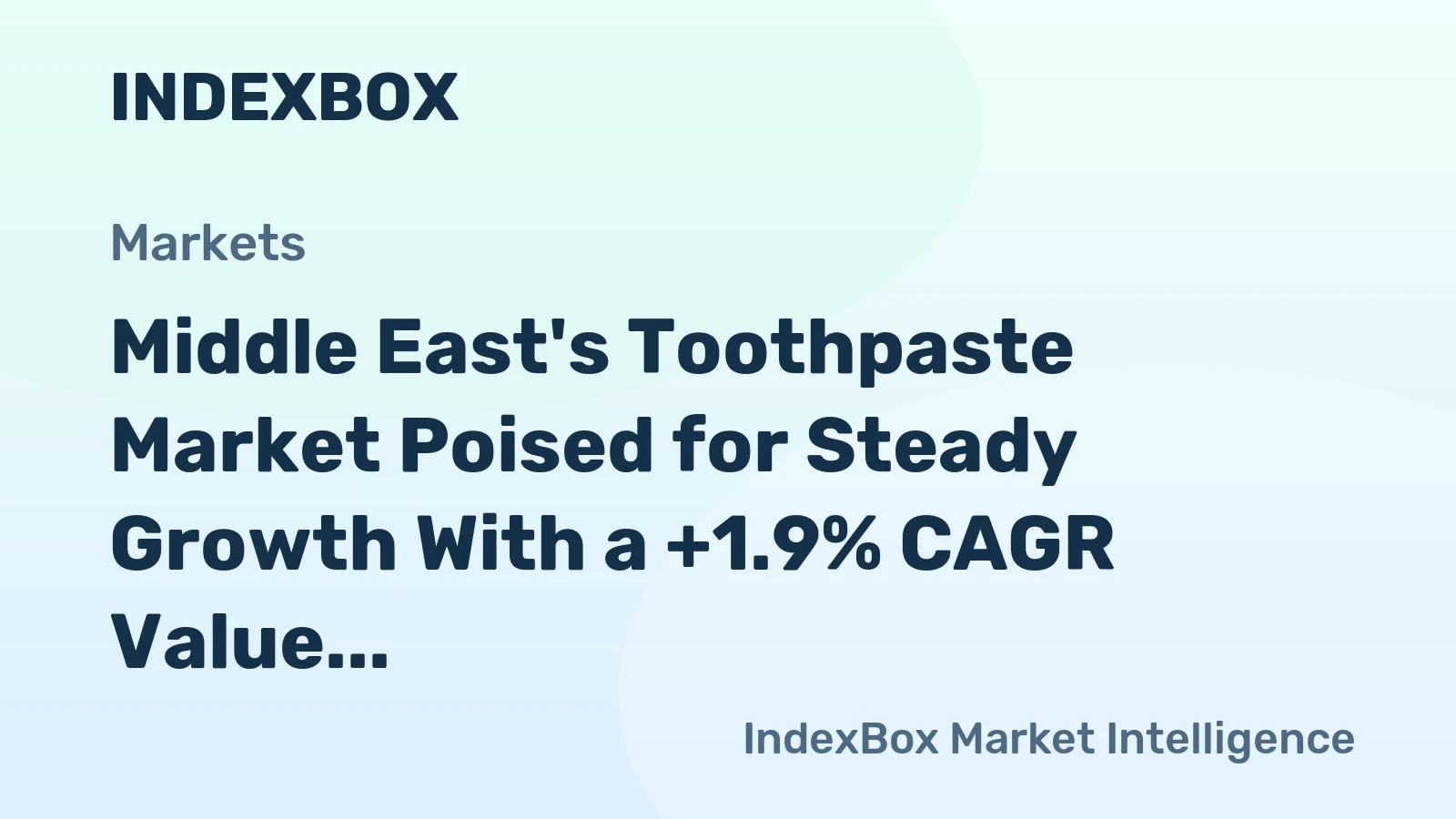 Middle East's Toothpaste Market Poised for Steady Growth With a +1.9% CAGR Value Forecast