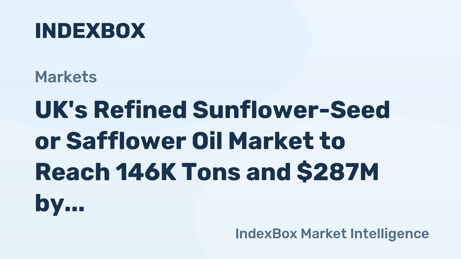 UK's Refined Sunflower-Seed or Safflower Oil Market to Reach 146K Tons and $287M by 2035