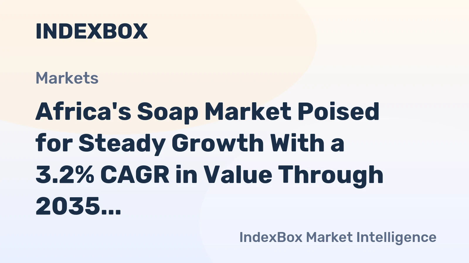 Africa's Soap Market Poised for Steady Growth With a 3.2% CAGR in Value Through 2035
