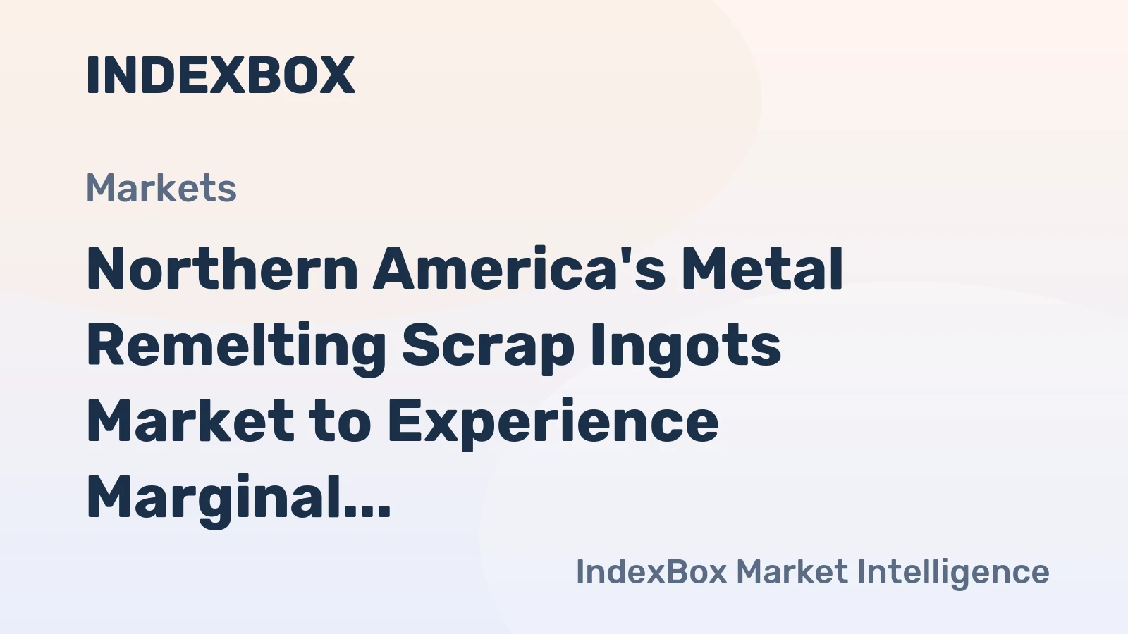 Northern America's Metal Remelting Scrap Ingots Market to Experience Marginal Growth with +0.1% CAGR