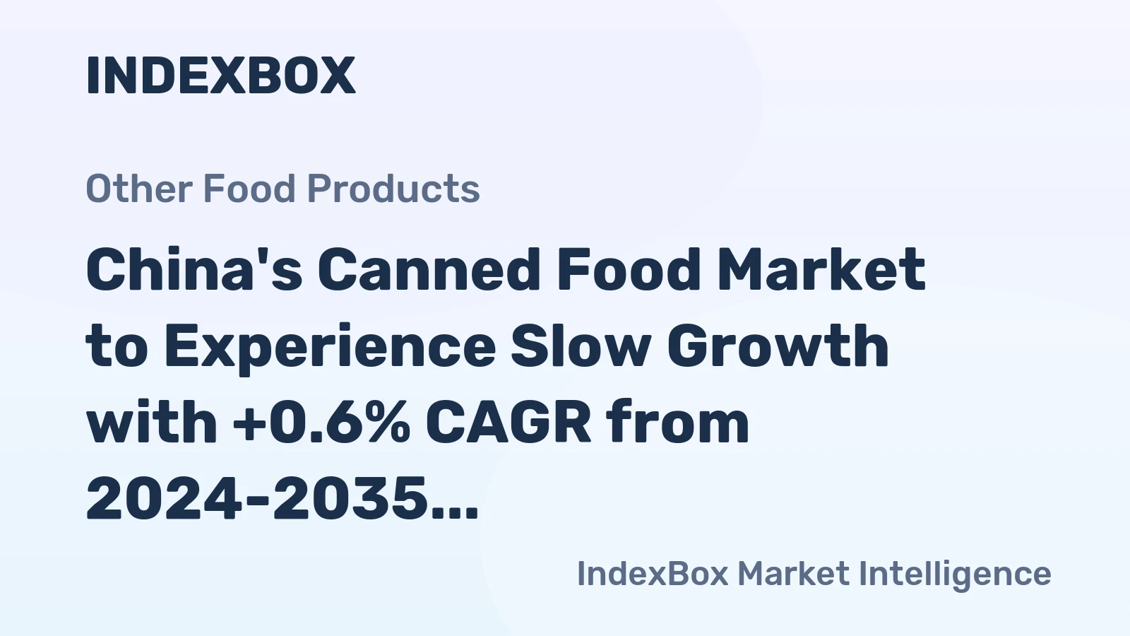 China's Canned Food Market to Experience Slow Growth with +0.6% CAGR from 2024-2035