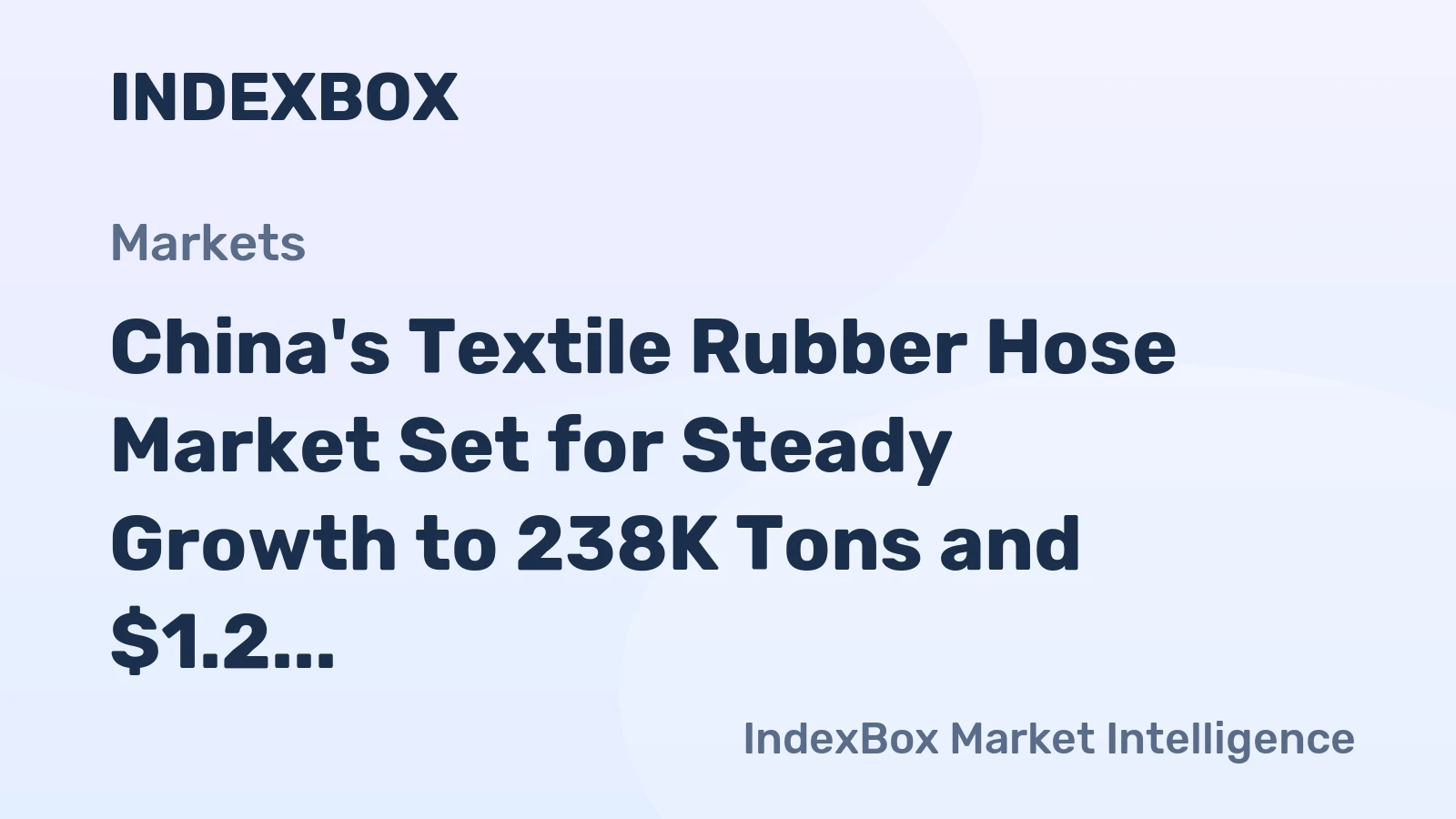 China's Textile Rubber Hose Market Set for Steady Growth to 238K Tons and $1.2 Billion
