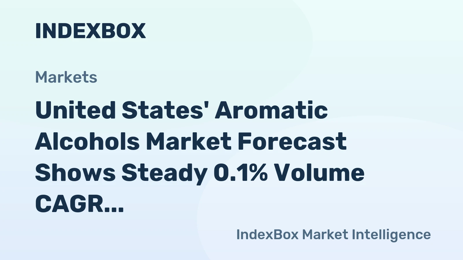United States' Aromatic Alcohols Market Forecast Shows Steady 0.1% Volume CAGR Amid Rising Imports