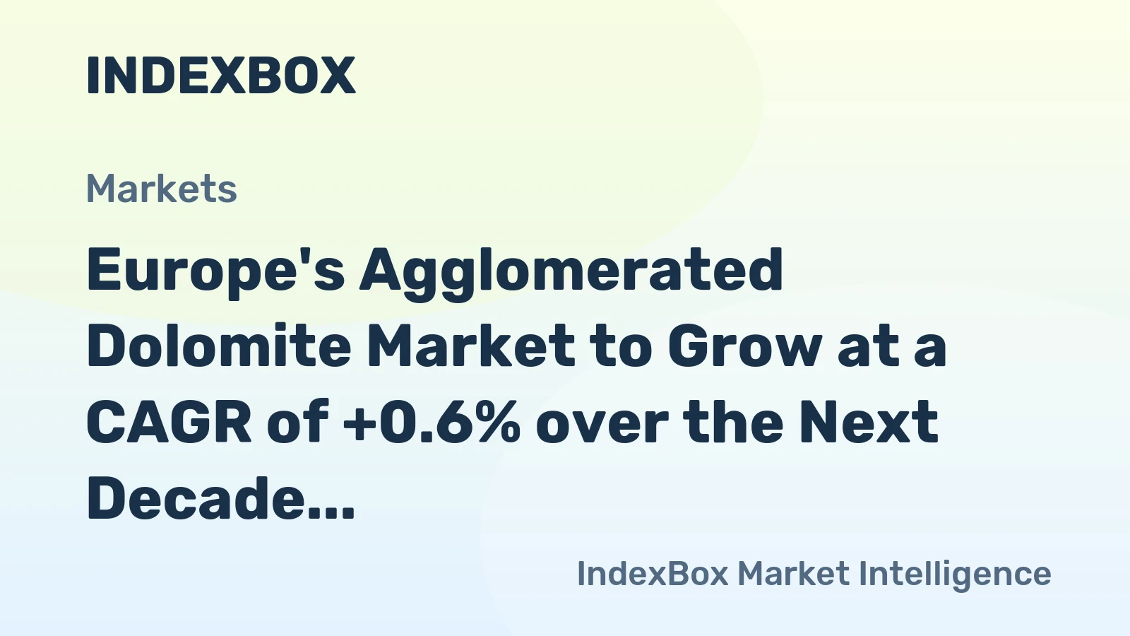Europe's Agglomerated Dolomite Market to Grow at a CAGR of +0.6% over the Next Decade, Reaching $55M by 2035