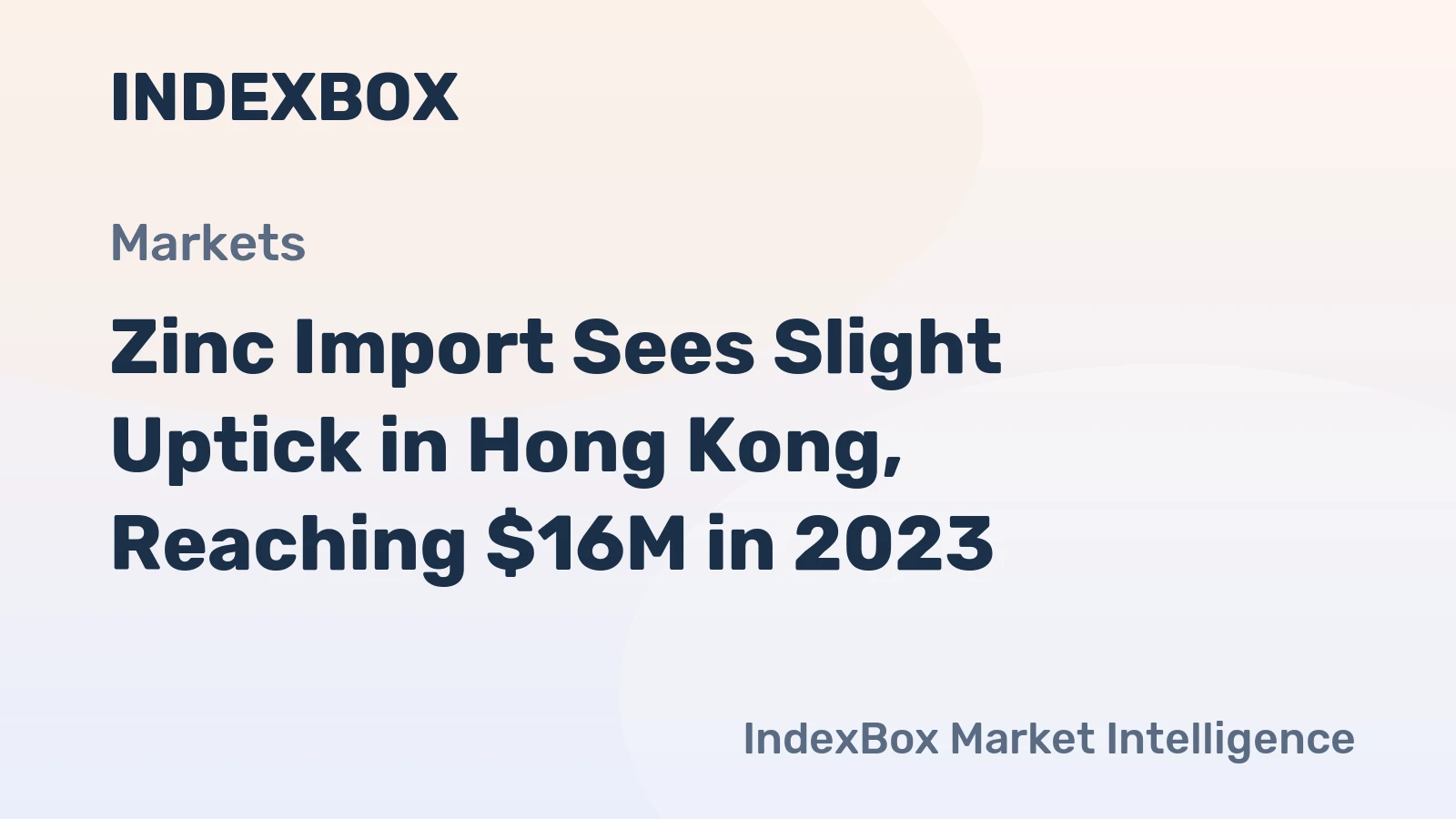 Zinc Import Sees Slight Uptick in Hong Kong, Reaching $16M in 2023
