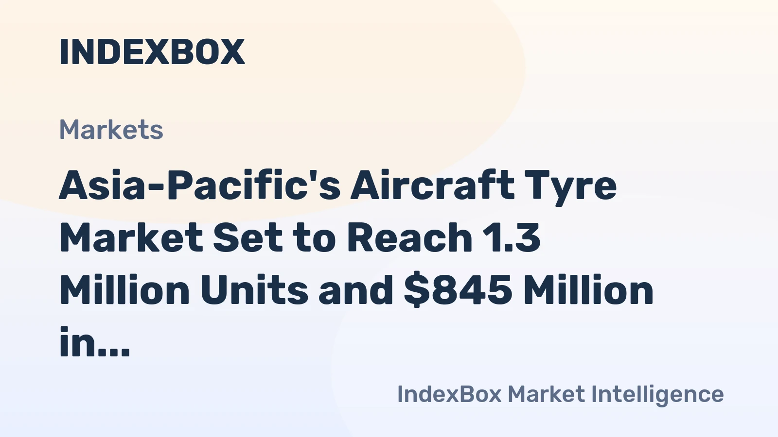 Asia-Pacific's Aircraft Tyre Market Set to Reach 1.3 Million Units and $845 Million in Value