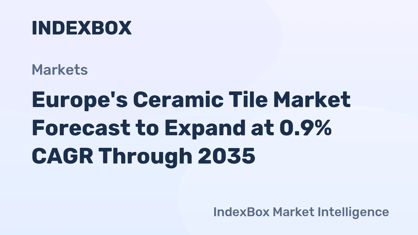 Europe's Ceramic Tile Market Forecast to Expand at 0.9% CAGR Through 2035