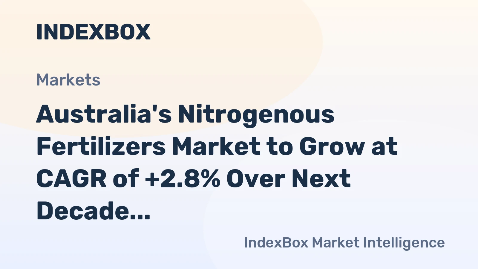 Australia's Nitrogenous Fertilizers Market to Grow at CAGR of +2.8% Over Next Decade