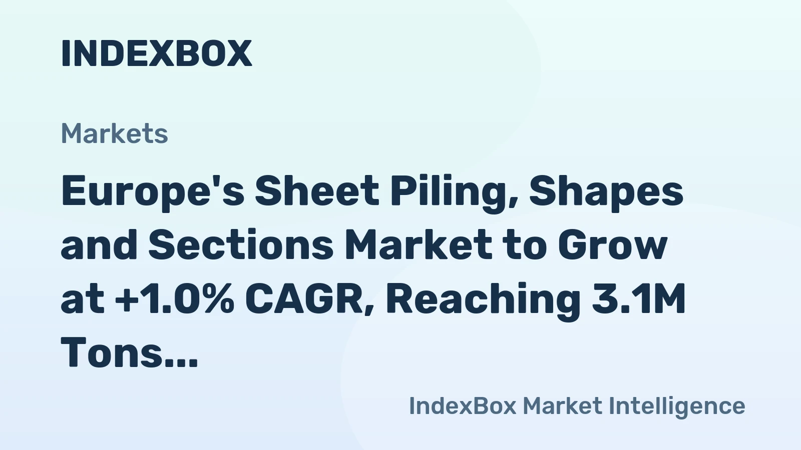 Europe's Sheet Piling, Shapes and Sections Market to Grow at +1.0% CAGR, Reaching 3.1M Tons by 2035