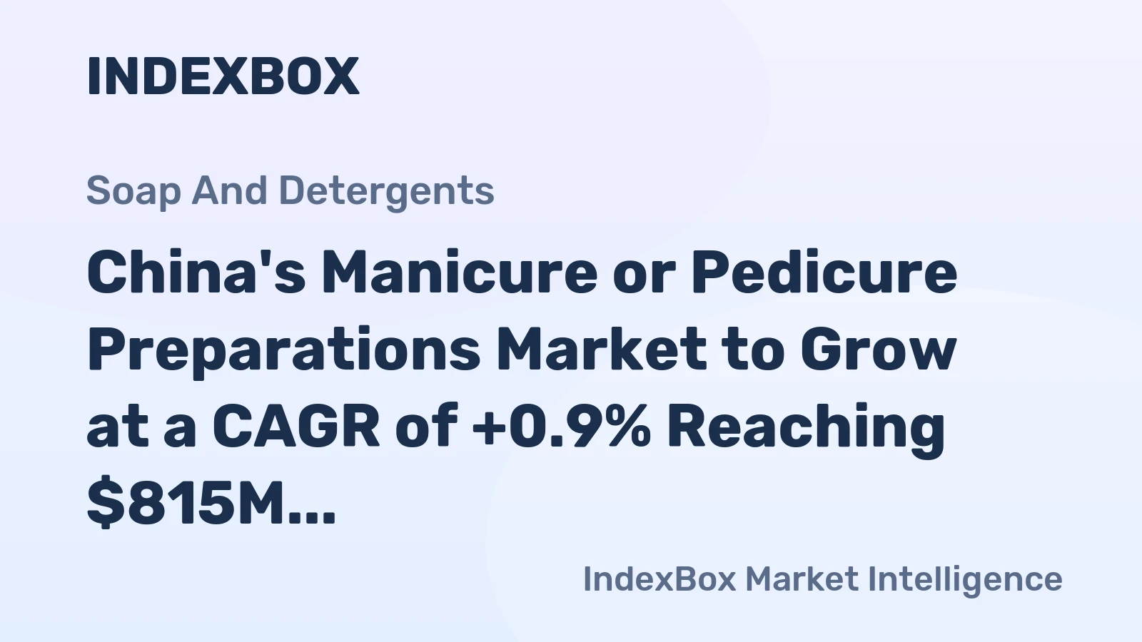 China's Manicure or Pedicure Preparations Market to Grow at a CAGR of +0.9% Reaching $815M by 2035