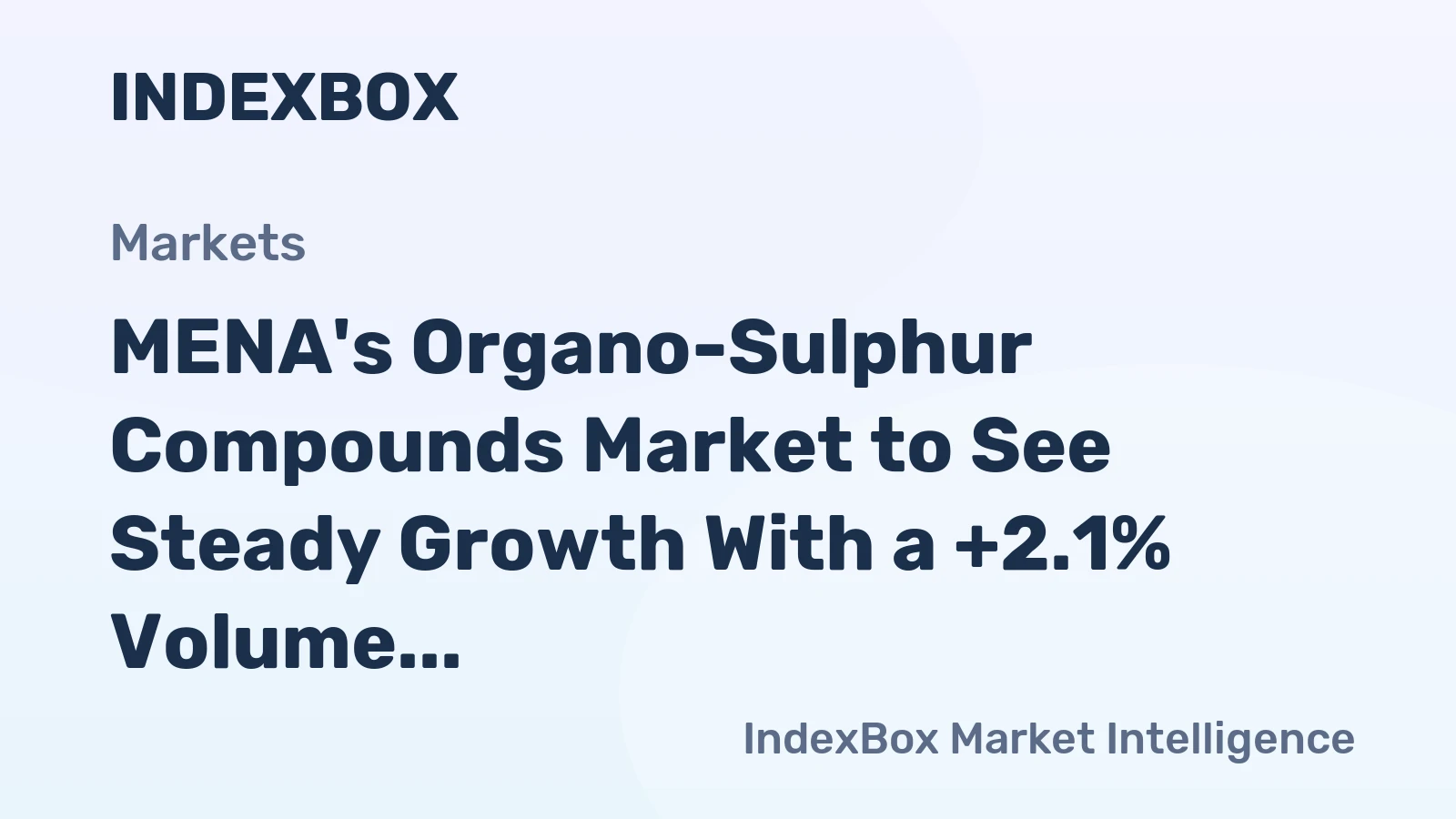 MENA's Organo-Sulphur Compounds Market to See Steady Growth With a +2.1% Volume CAGR