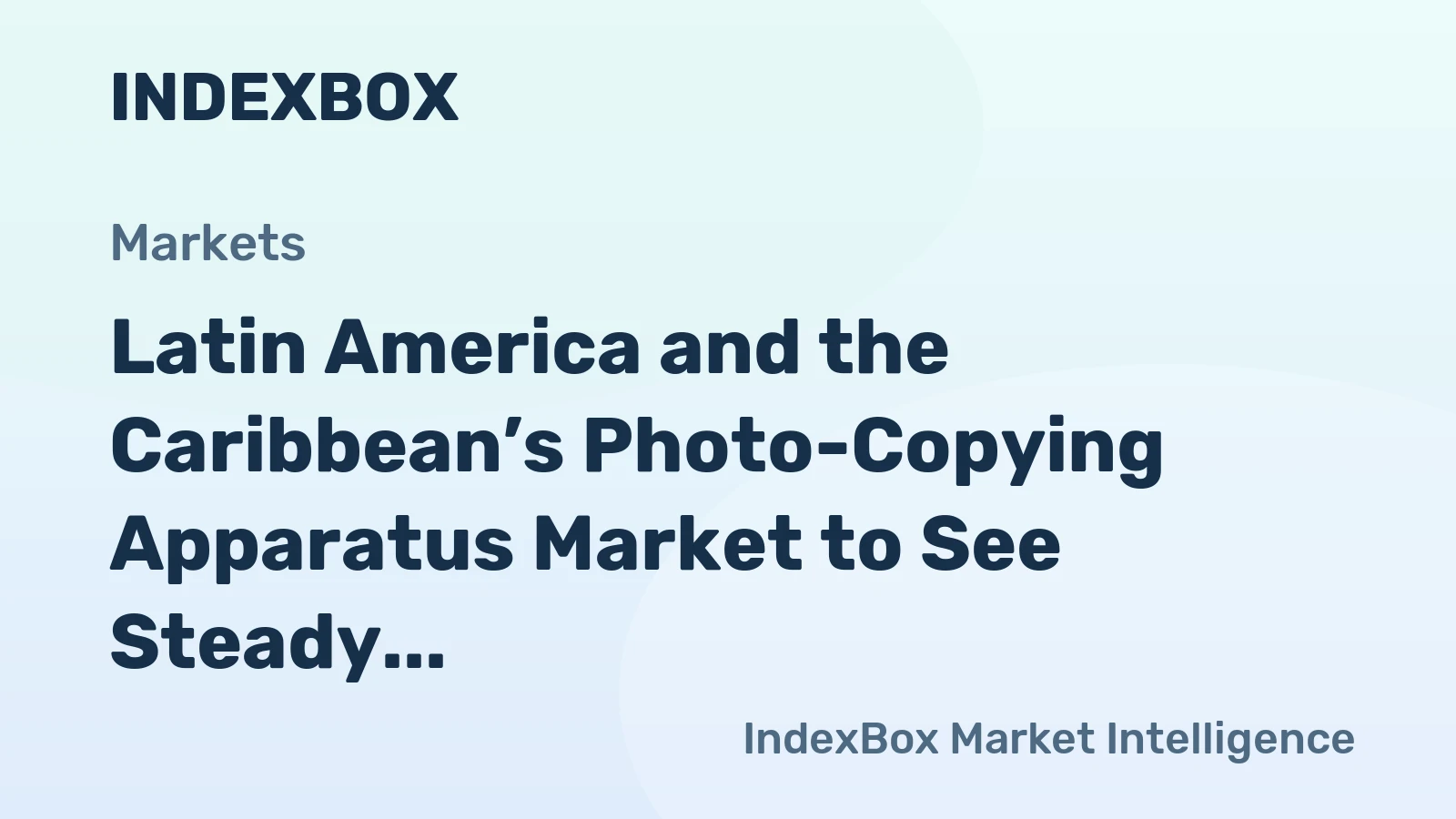 Latin America and the Caribbean’s Photo-Copying Apparatus Market to See Steady Growth With a +2.1% CAGR