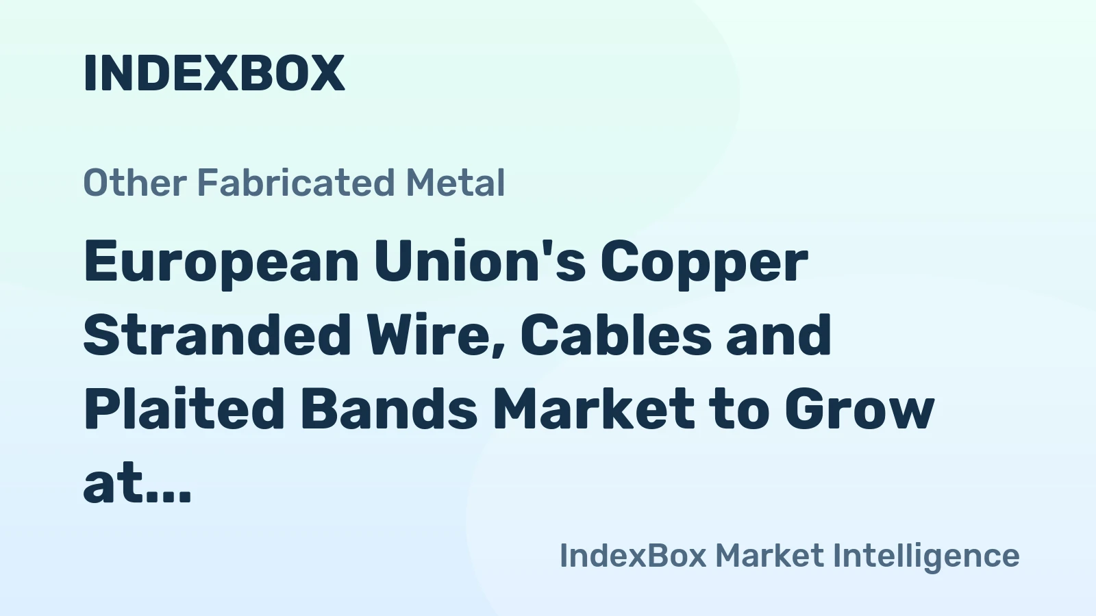 European Union's Copper Stranded Wire, Cables and Plaited Bands Market to Grow at 1.1% CAGR until 2035