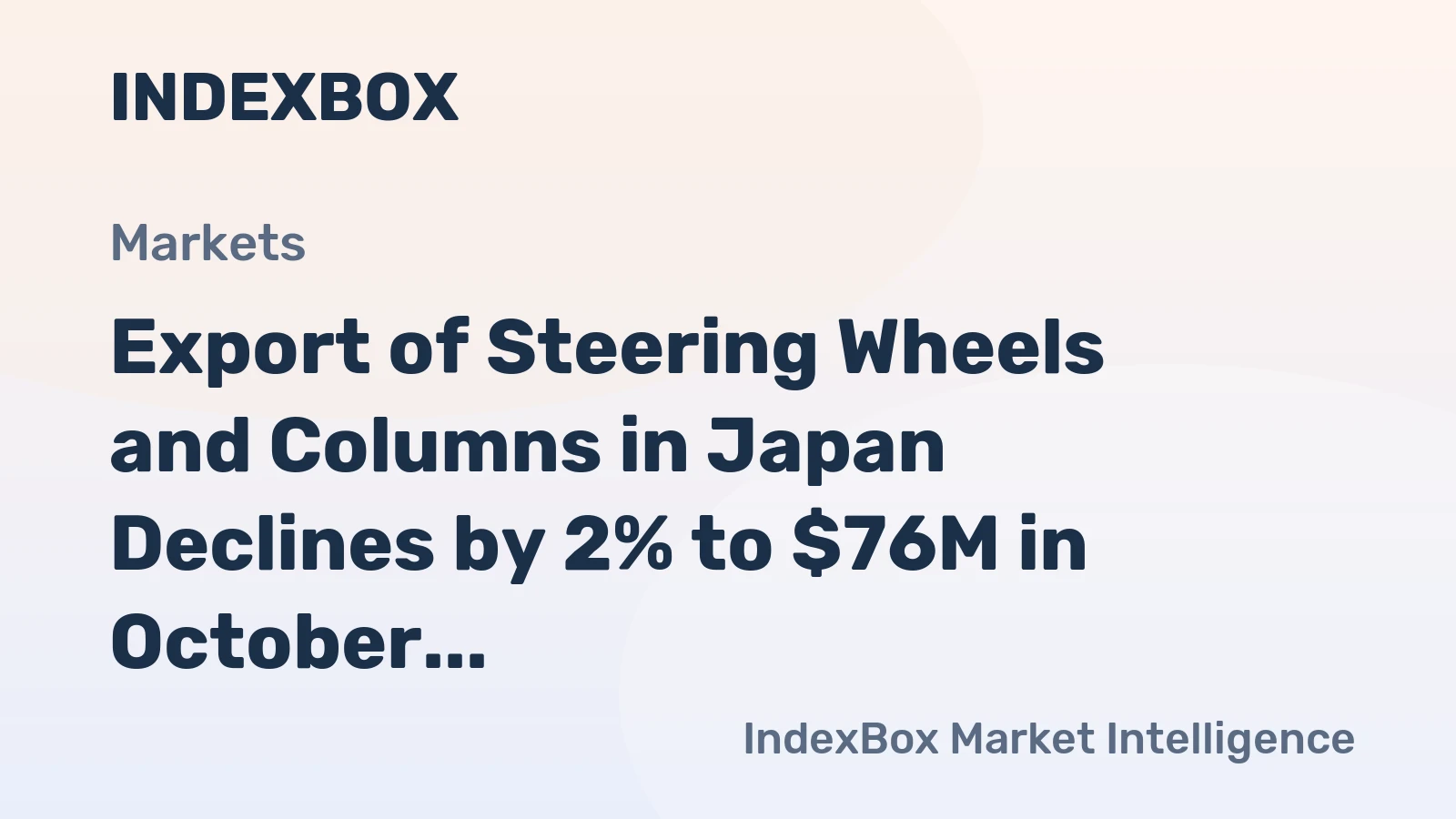 Export of Steering Wheels and Columns in Japan Declines by 2% to $76M in October 2023