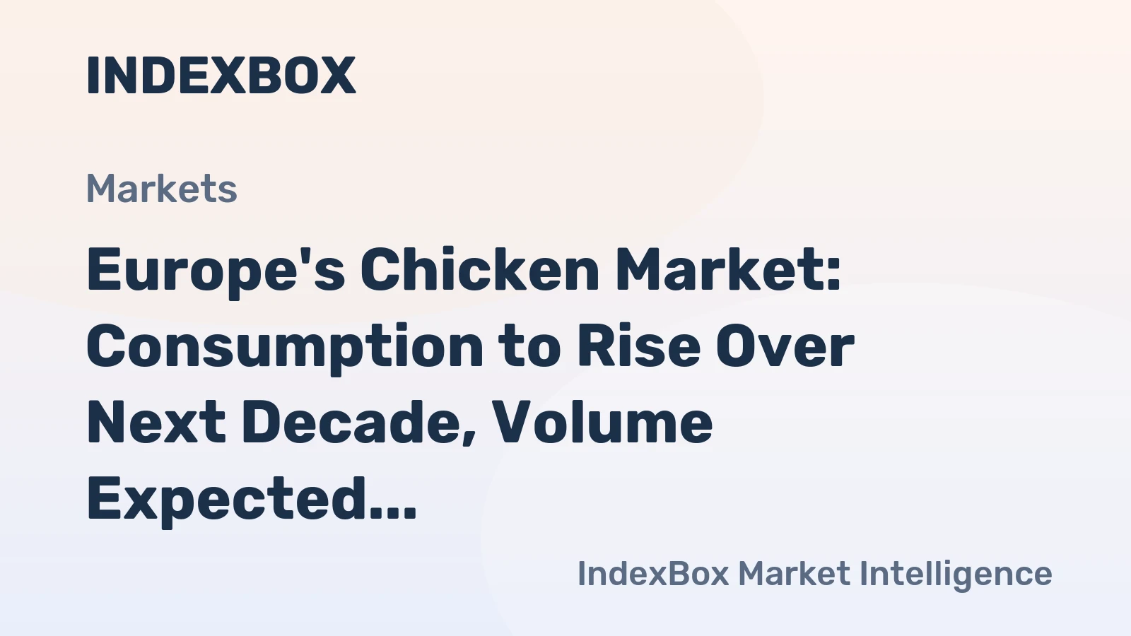 Europe's Chicken Market: Consumption to Rise Over Next Decade, Volume Expected to Reach 11M Tons by 2035, Value to Hit $35.4B