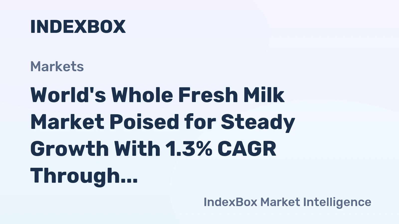 World's Whole Fresh Milk Market Poised for Steady Growth With 1.3% CAGR Through 2035