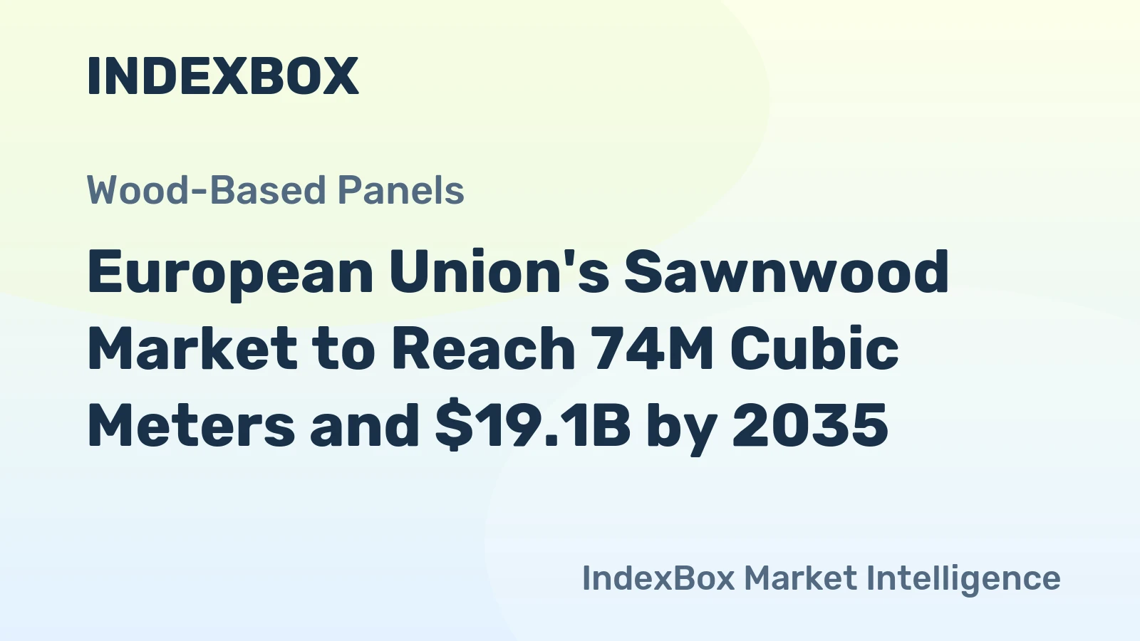 European Union's Sawnwood Market to Reach 74M Cubic Meters and $19.1B by 2035