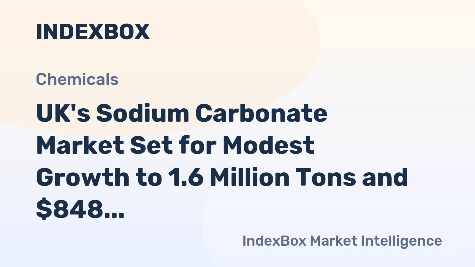 UK's Sodium Carbonate Market Set for Modest Growth to 1.6 Million Tons and $848 Million in Value
