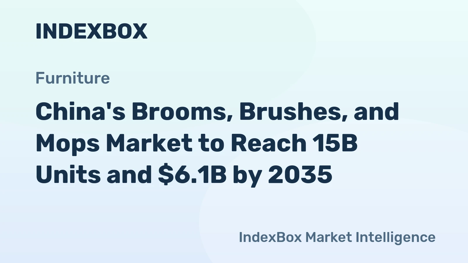 China's Brooms, Brushes, and Mops Market to Reach 15B Units and $6.1B by 2035