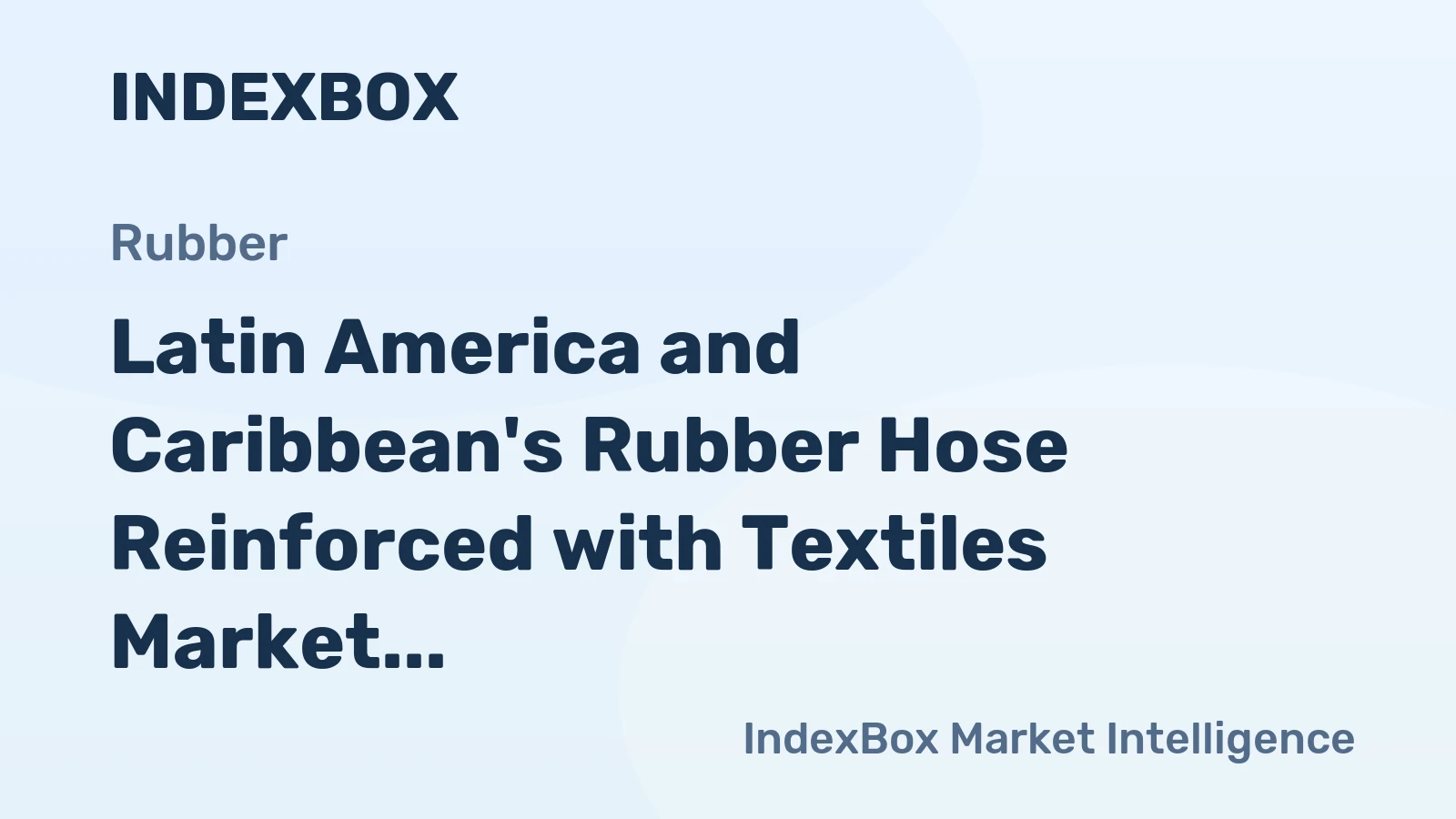 Latin America and Caribbean's Rubber Hose Reinforced with Textiles Market to Reach 329K Tons and $3.1B by 2035