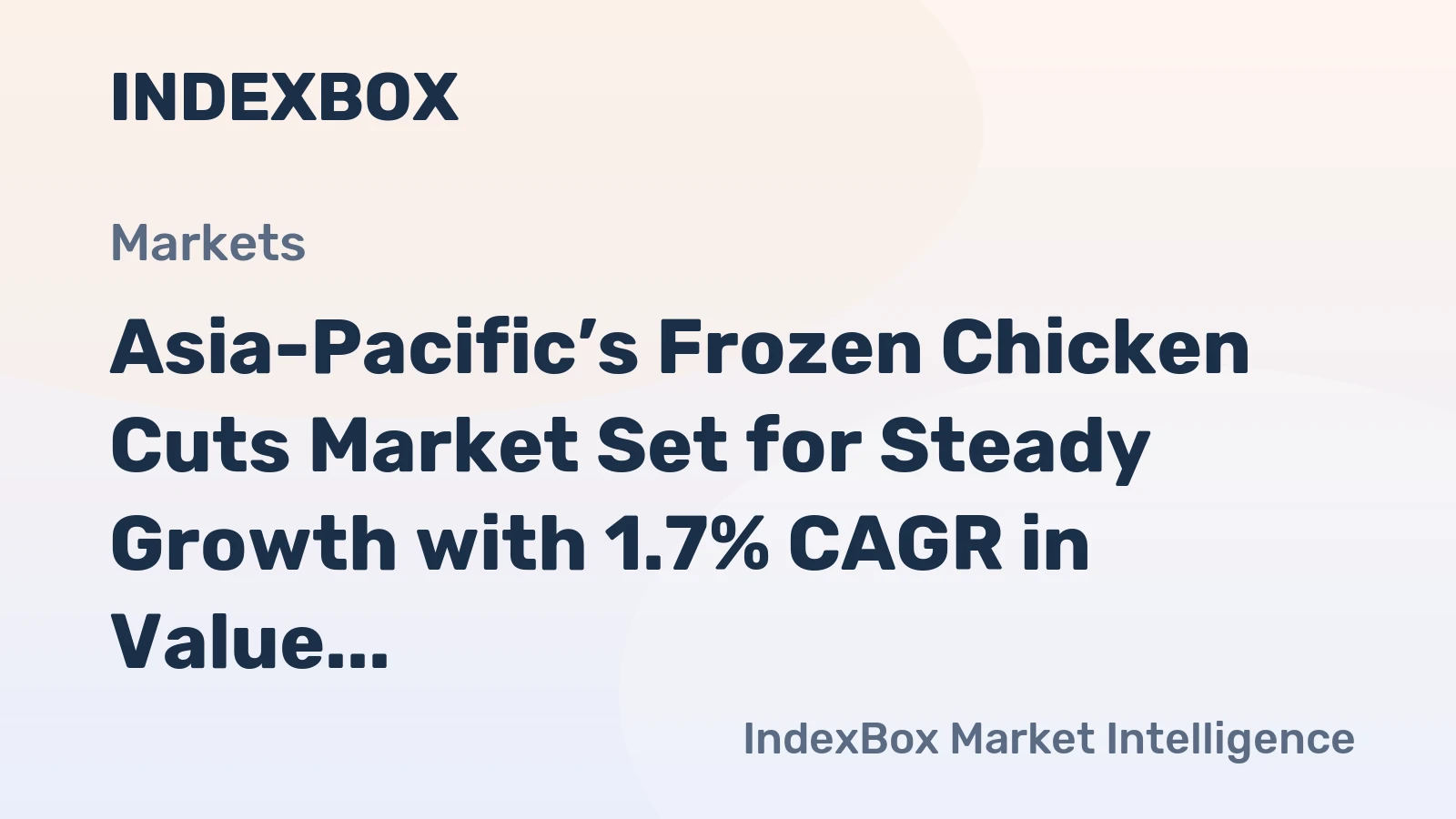 Asia-Pacific’s Frozen Chicken Cuts Market Set for Steady Growth with 1.7% CAGR in Value