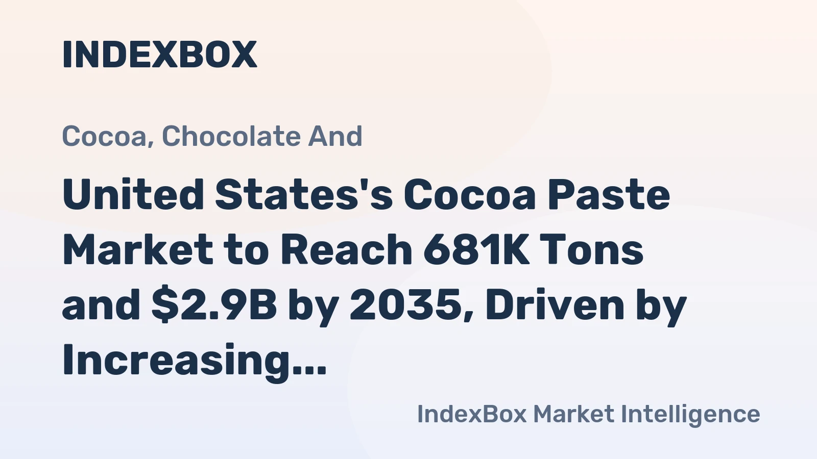 United States's Cocoa Paste Market to Reach 681K Tons and $2.9B by 2035, Driven by Increasing Demand