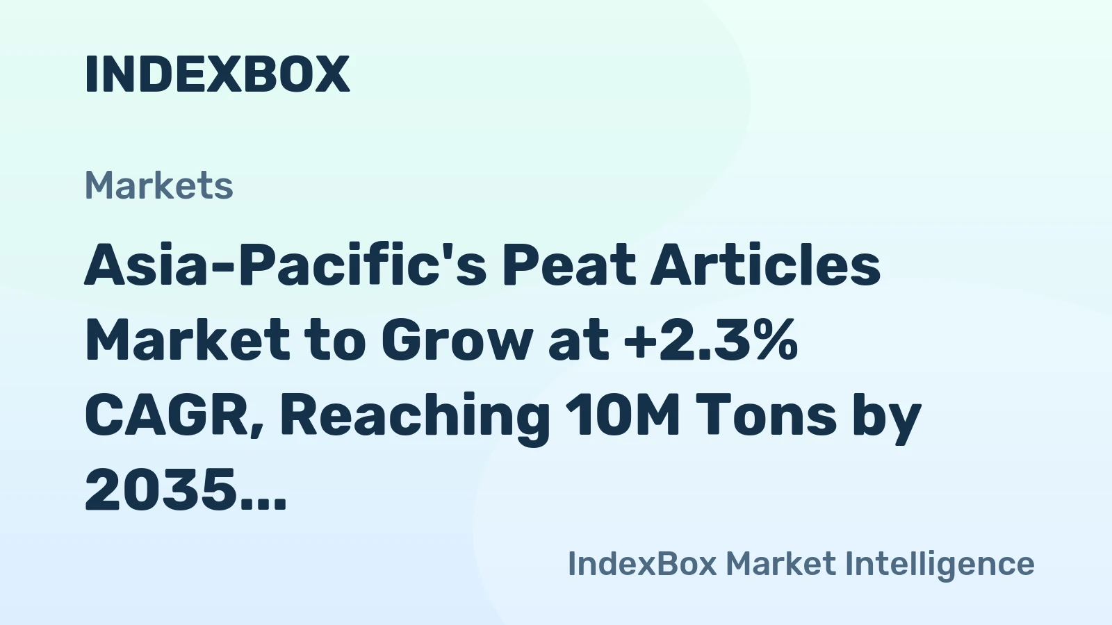 Asia-Pacific's Peat Articles Market to Grow at +2.3% CAGR, Reaching 10M Tons by 2035