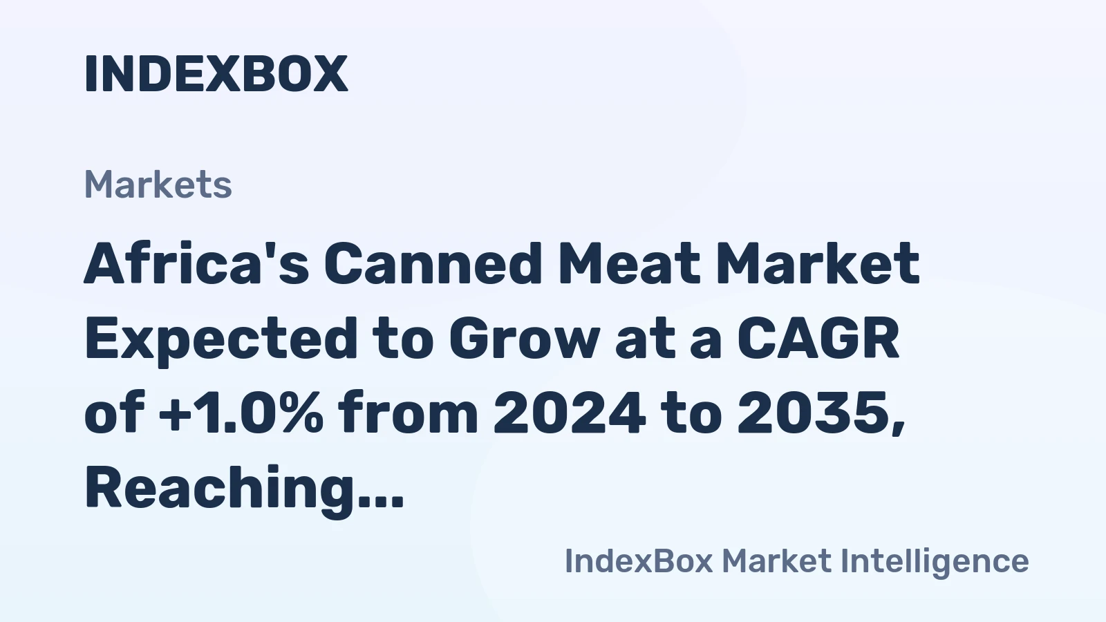 Africa's Canned Meat Market Expected to Grow at a CAGR of +1.0% from 2024 to 2035, Reaching $57B by End of Period